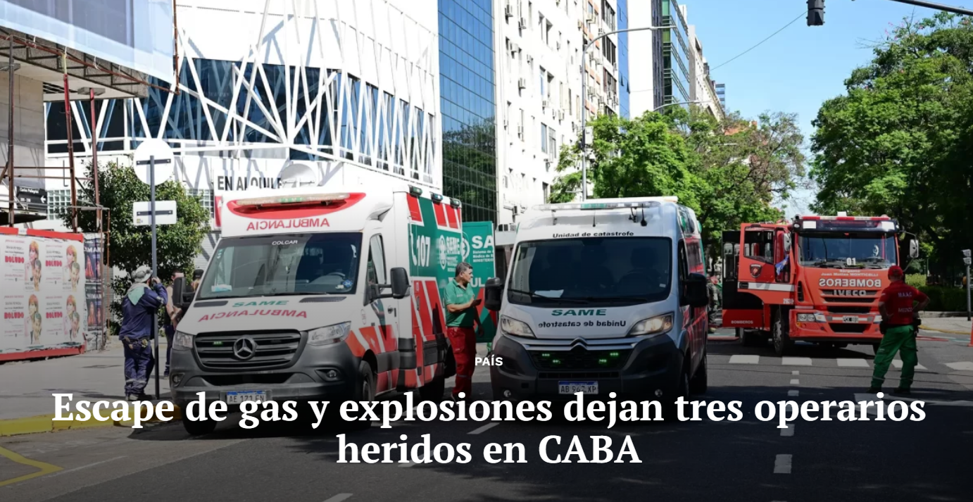 Escape de gas y explosiones dejan tres operarios heridos en CABA ...